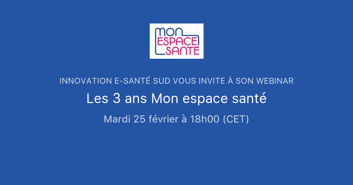 Les 3 ans Mon espace santé | Innovation e-Santé Sud