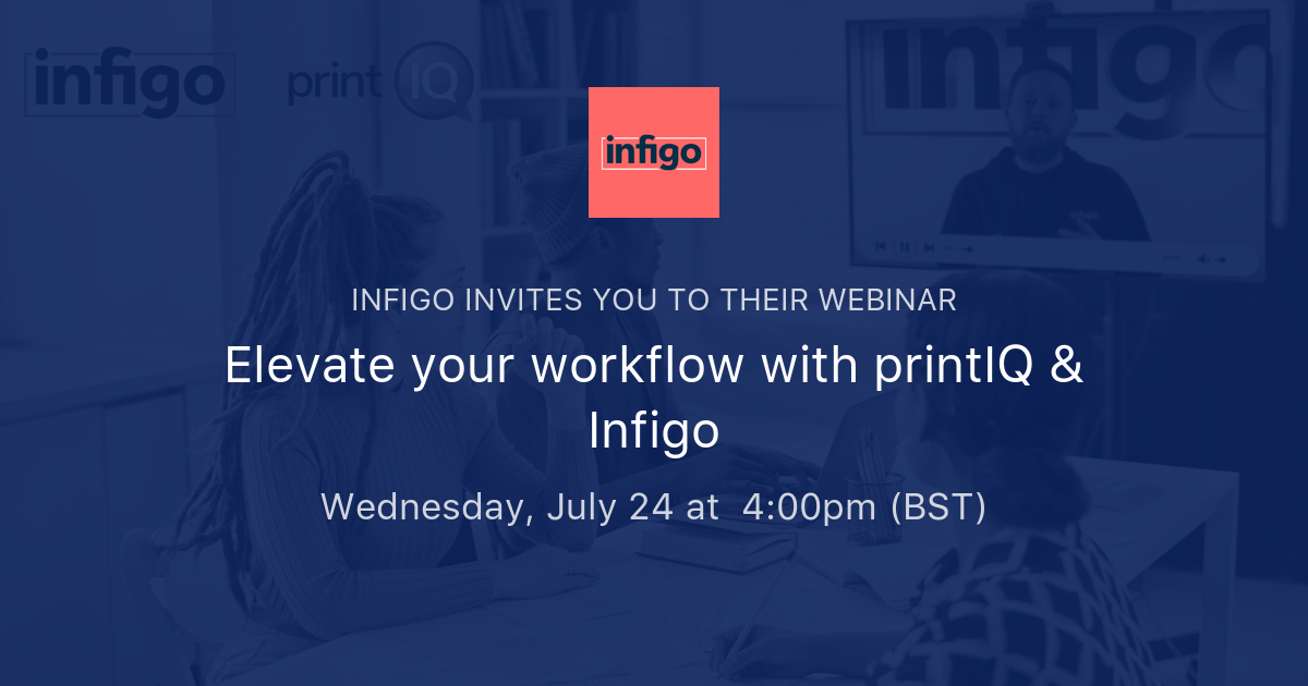 Elevate your workflow with printIQ & Infigo | Infigo