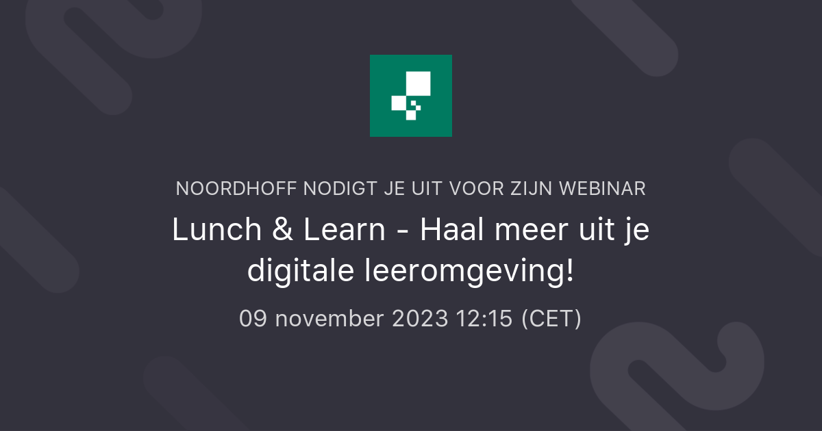 Lunch & Learn - Haal meer uit je digitale leeromgeving! | Noordhoff