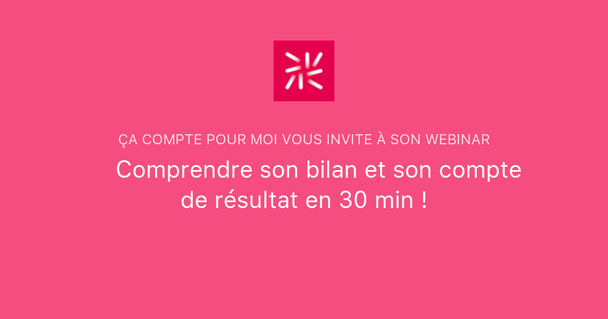 🤔 Comprendre son bilan et son compte de résultat en 30 min ! | Ça ...