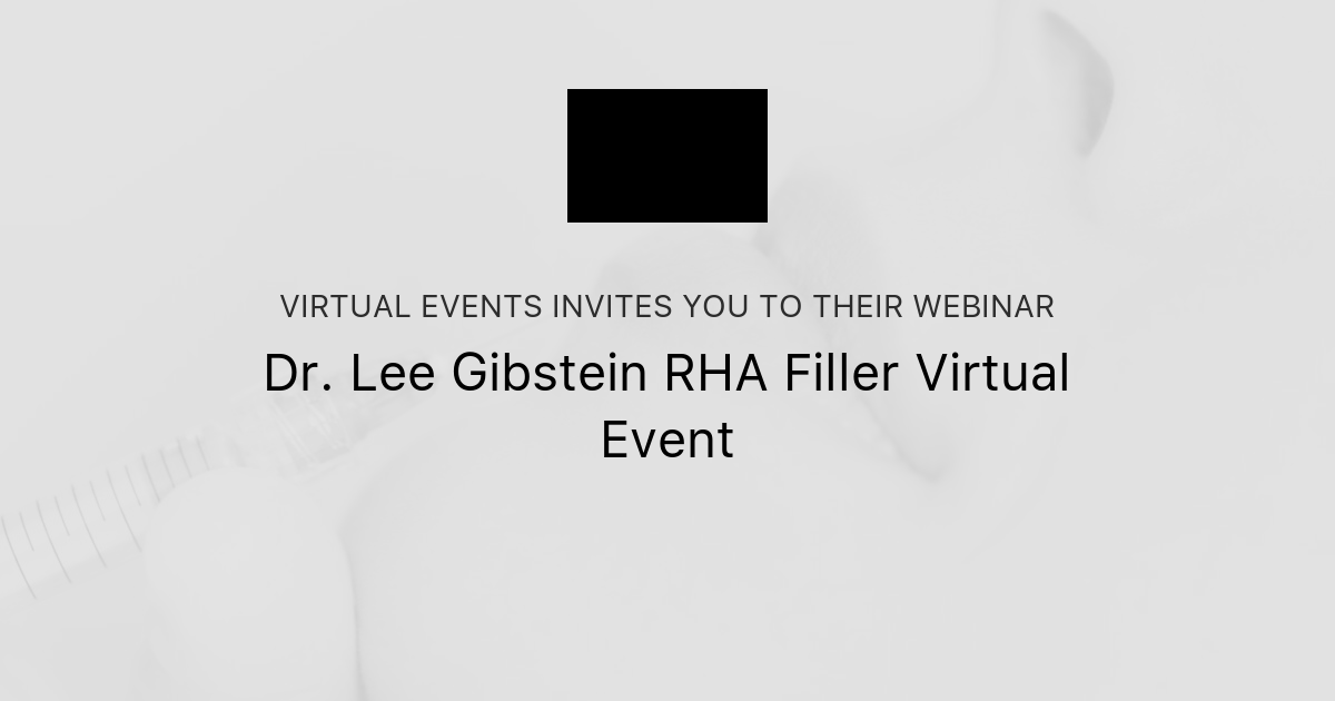 Dr. Lee Gibstein RHA Filler Virtual Event | Virtual Events