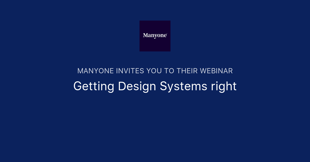 Getting Design Systems right | Manyone