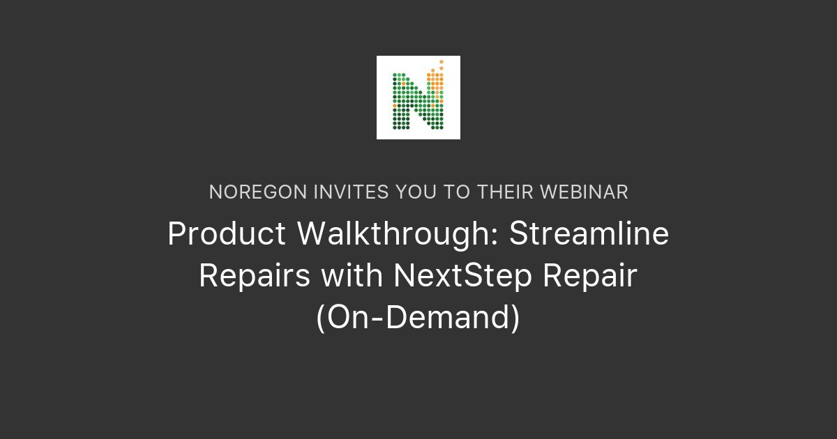 Product Walkthrough: Streamline Repairs with NextStep Repair (On-Demand ...
