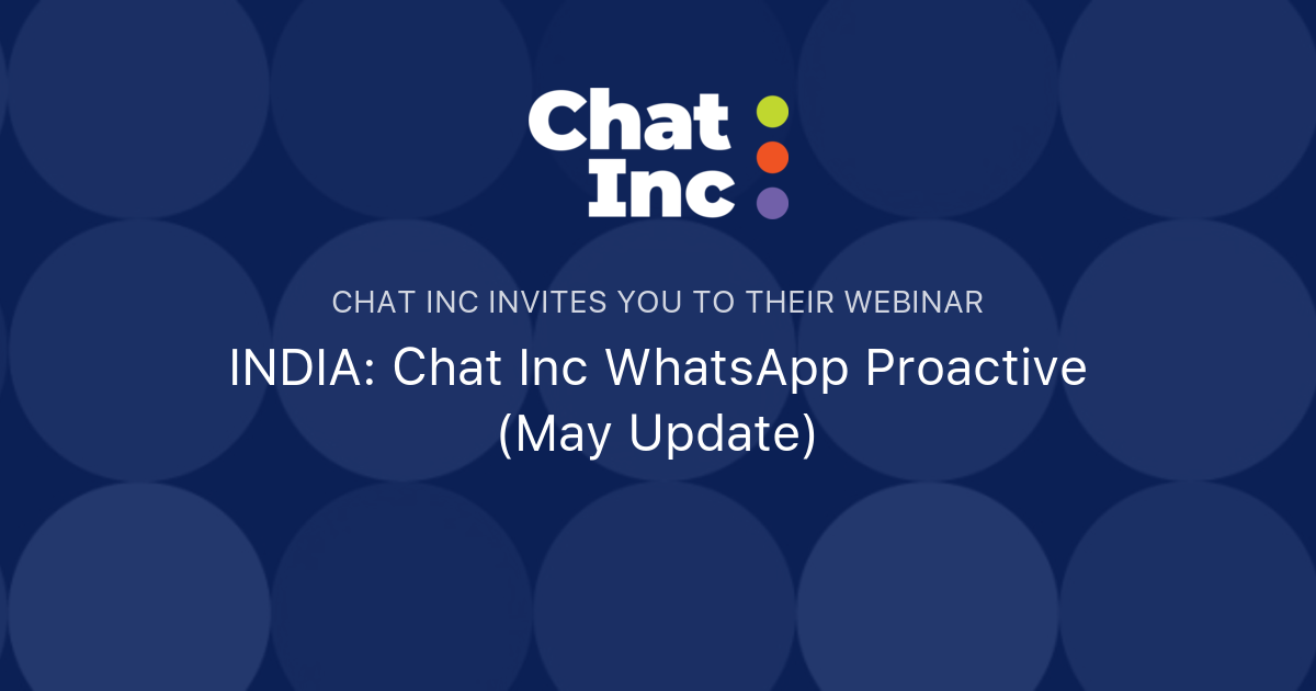 INDIA: Chat Inc WhatsApp Proactive (May Update) | Chat Inc