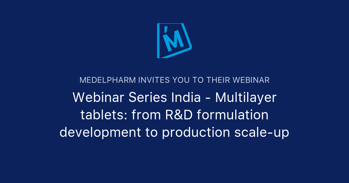 Webinar Series India - Multilayer tablets: from R&D formulation ...