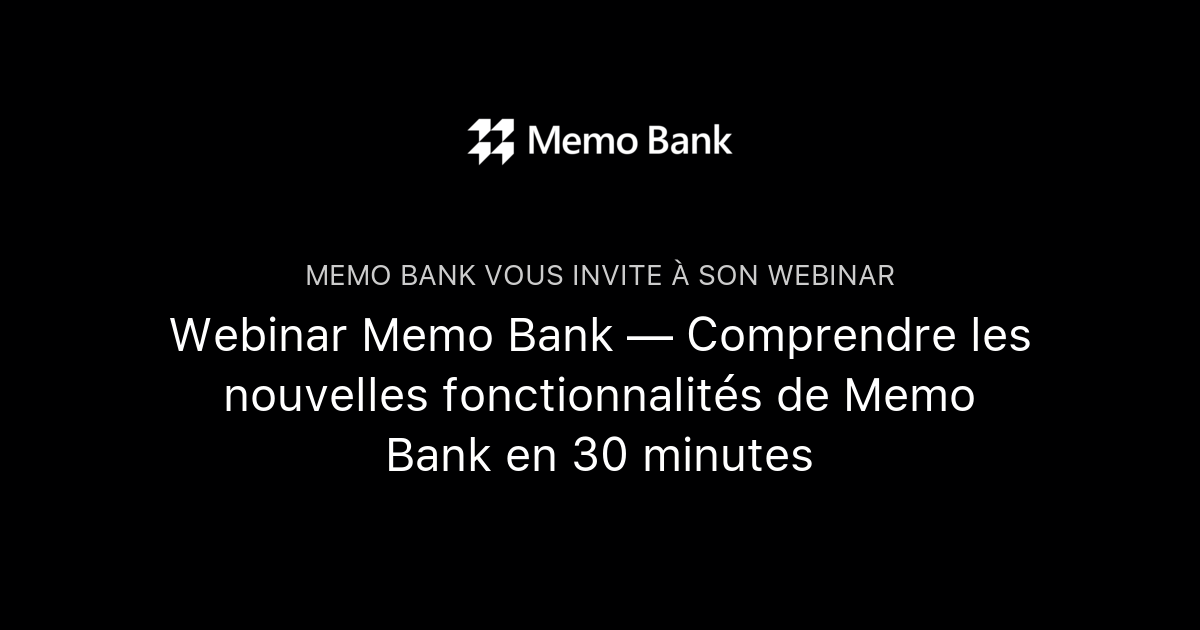 Webinar Memo Bank — Comprendre les nouvelles fonctionnalités de Memo ...