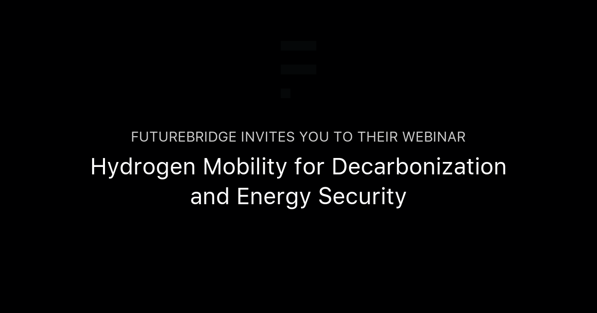 Hydrogen Mobility for Decarbonization and Energy Security | FutureBridge