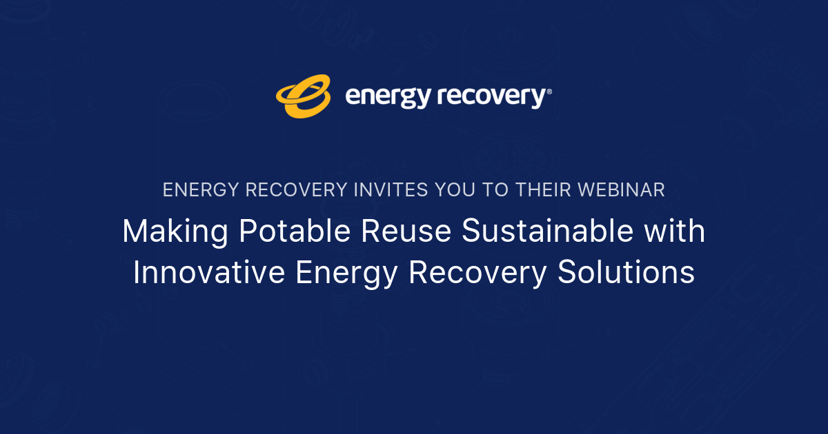 Making Potable Reuse Sustainable with Innovative Energy Recovery ...