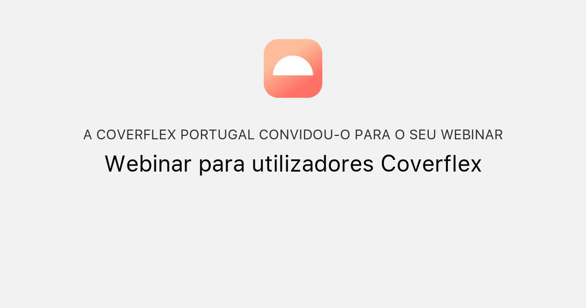 Webinar para utilizadores Coverflex | Coverflex Portugal