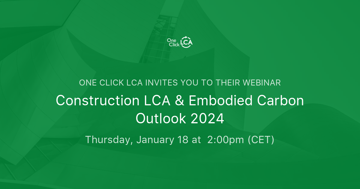 Construction LCA & Embodied Carbon Outlook 2024 | One Click LCA