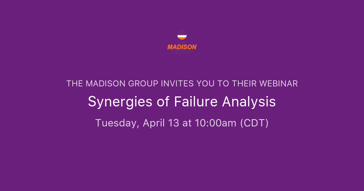 Synergies of Failure Analysis | The Madison Group