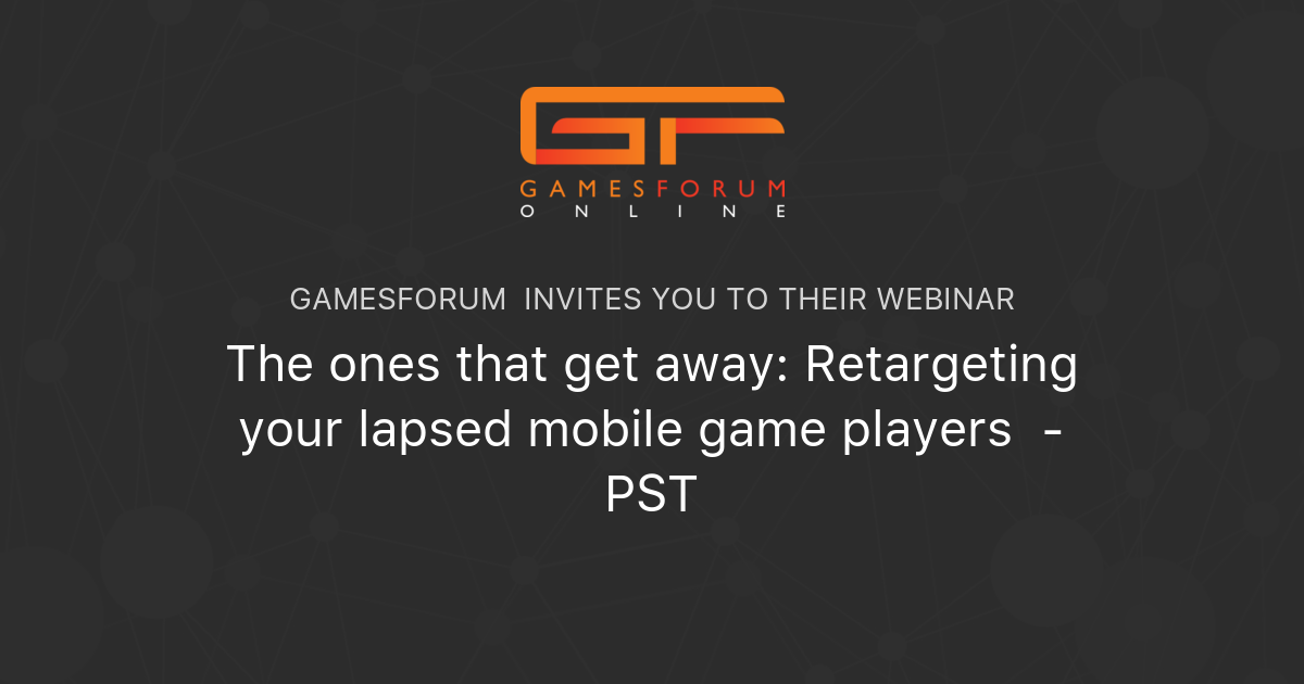 The ones that get away: Retargeting your lapsed mobile game players ...
