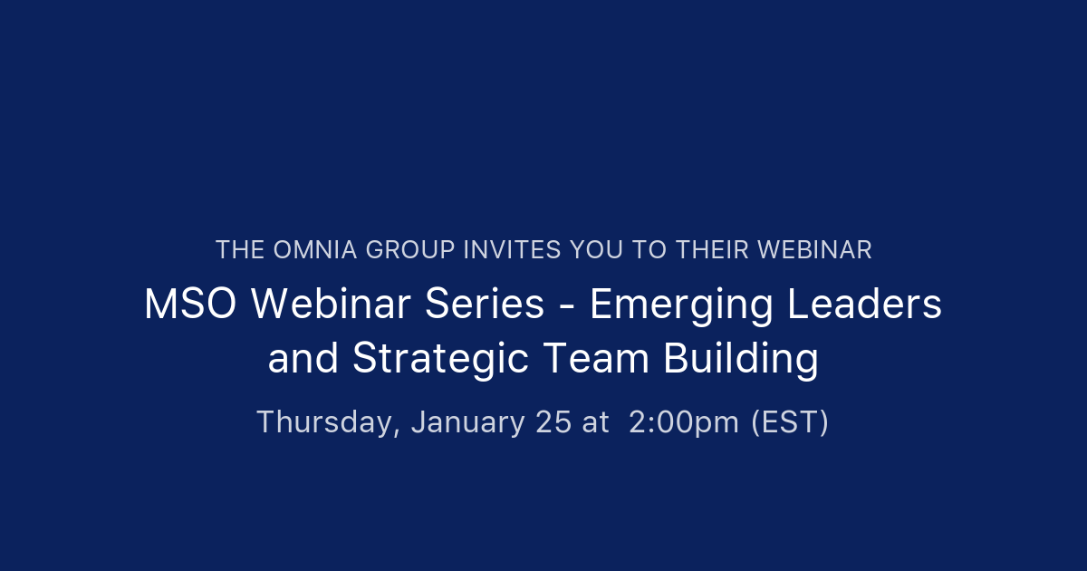 MSO Webinar Series - Emerging Leaders and Strategic Team Building | The ...