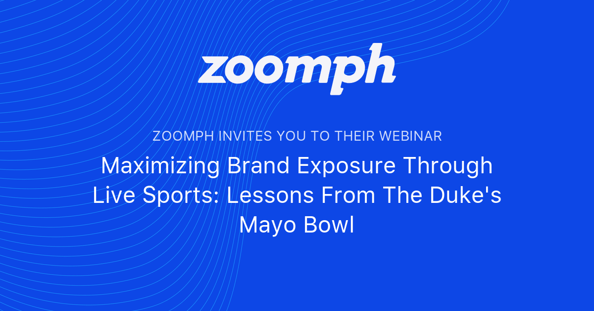 Maximizing Brand Exposure Through Live Sports: Lessons From The Duke's Mayo Bowl | Zoomph