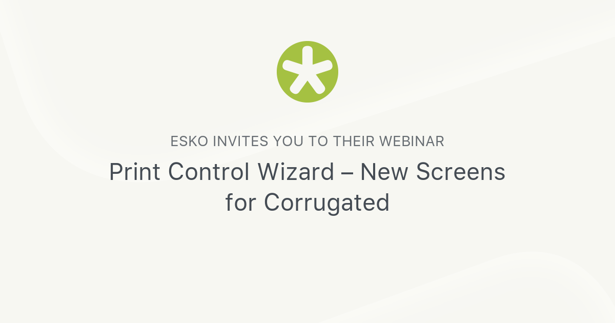 Print Control Wizard – New Screens for Corrugated | Esko