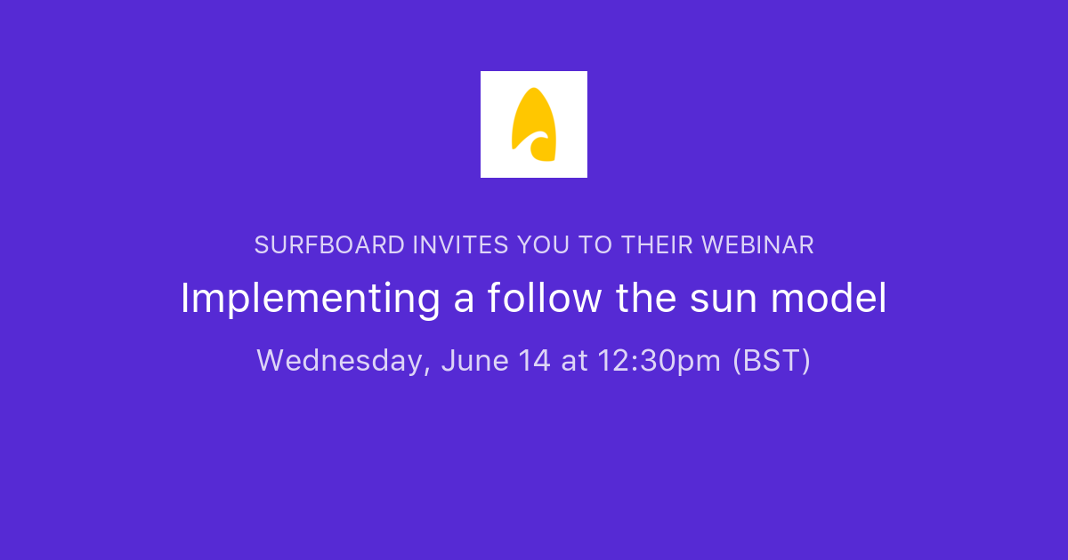 Implementing a follow the sun model | Surfboard