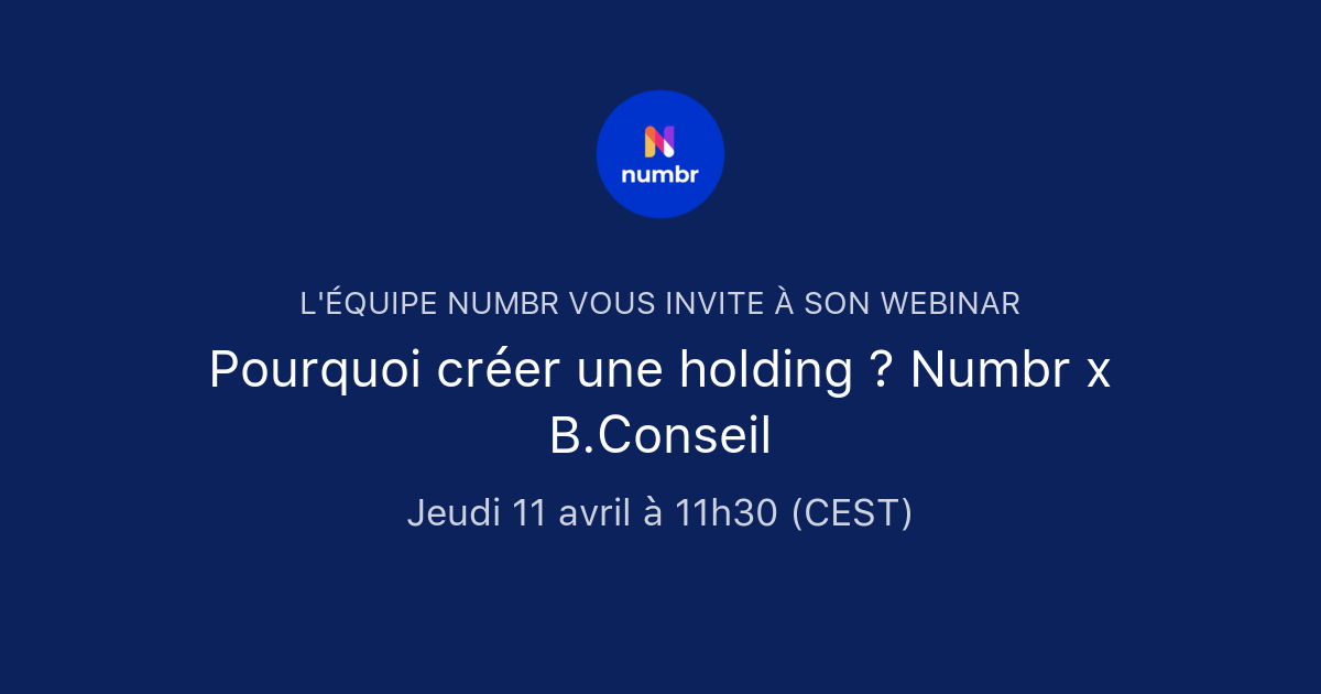 Pourquoi créer une holding ? Numbr x B.Conseil | L'équipe Numbr