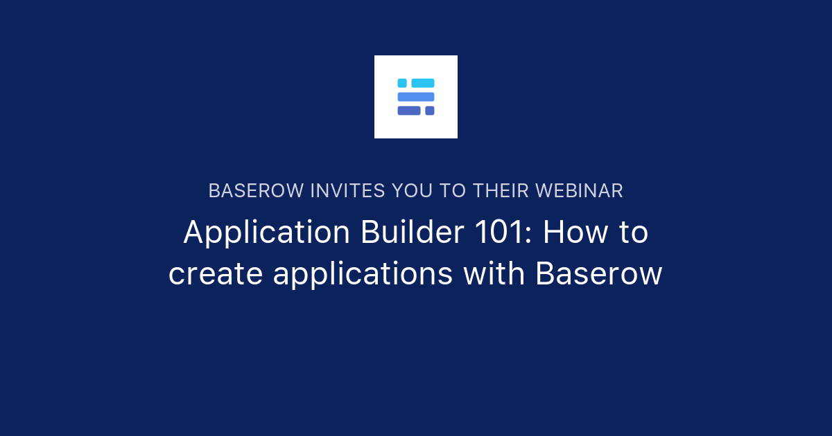 Application Builder 101: How to create applications with Baserow | Baserow