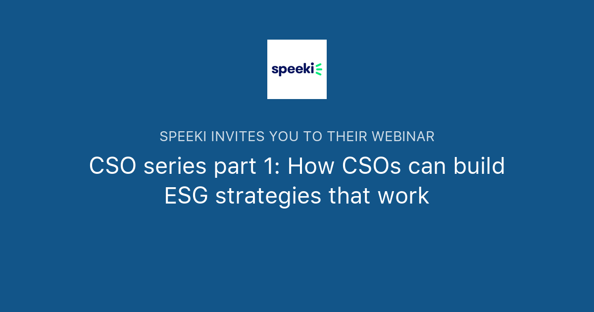 CSO series part 1: How CSOs can build ESG strategies that work | Speeki
