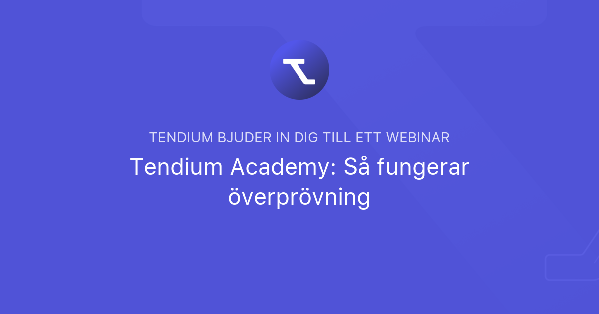Tendium Academy: Så fungerar överprövning | Tendium