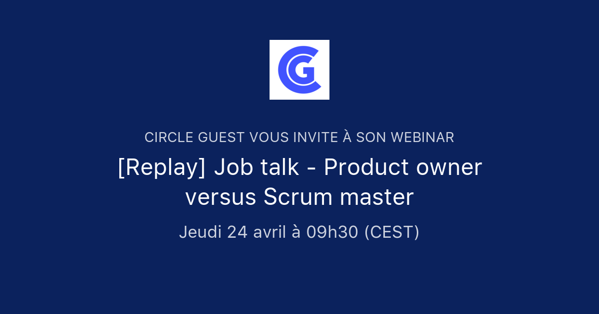 [Replay] Job talk - Product owner versus Scrum master | Circle Guest