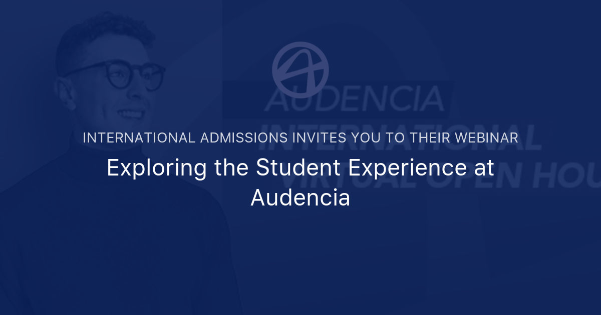 Exploring the Student Experience at Audencia | International Admissions