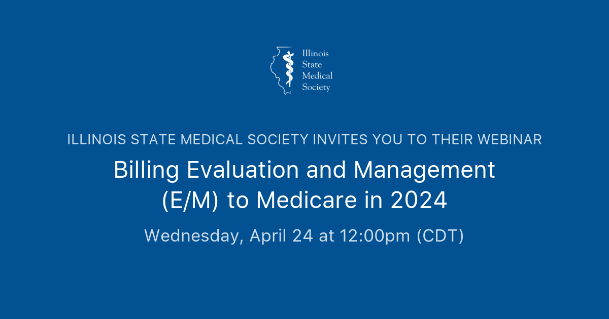 Billing Evaluation and Management (E/M) to Medicare in 2024 | Illinois ...