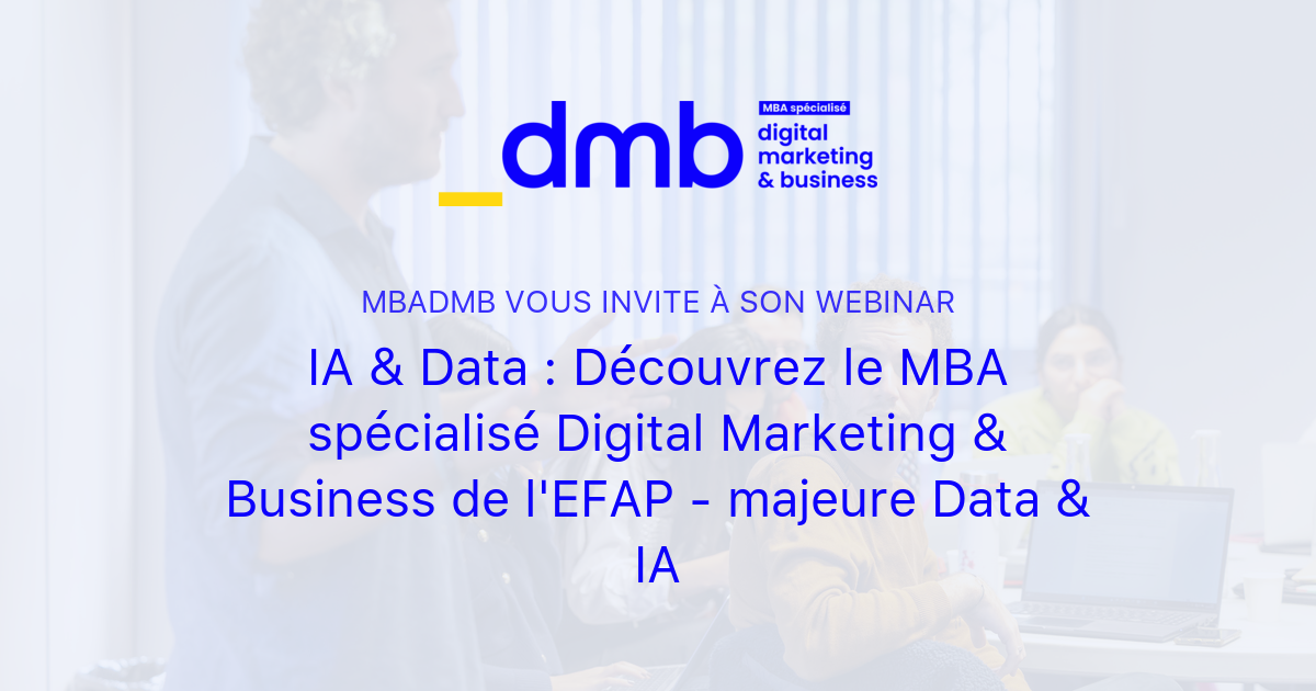 IA & Data : Découvrez le MBA spécialisé Digital Marketing & Business de ...