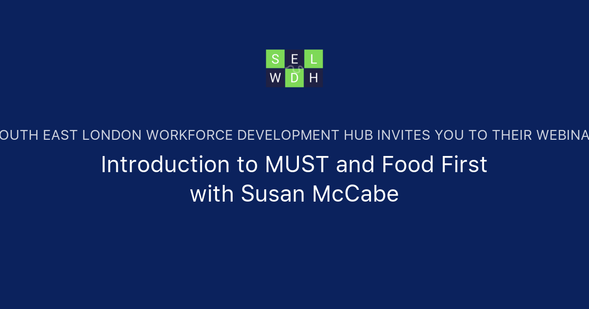 Introduction to MUST and Food First with Susan McCabe | South East ...