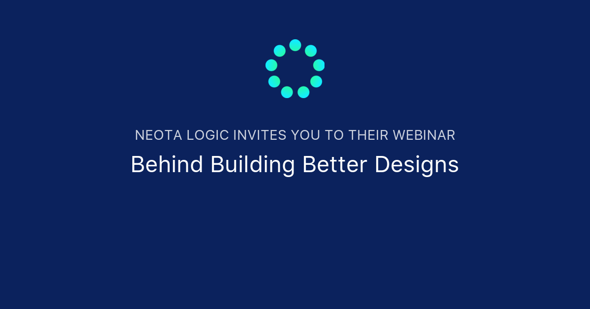 Behind Building Better Designs | Neota