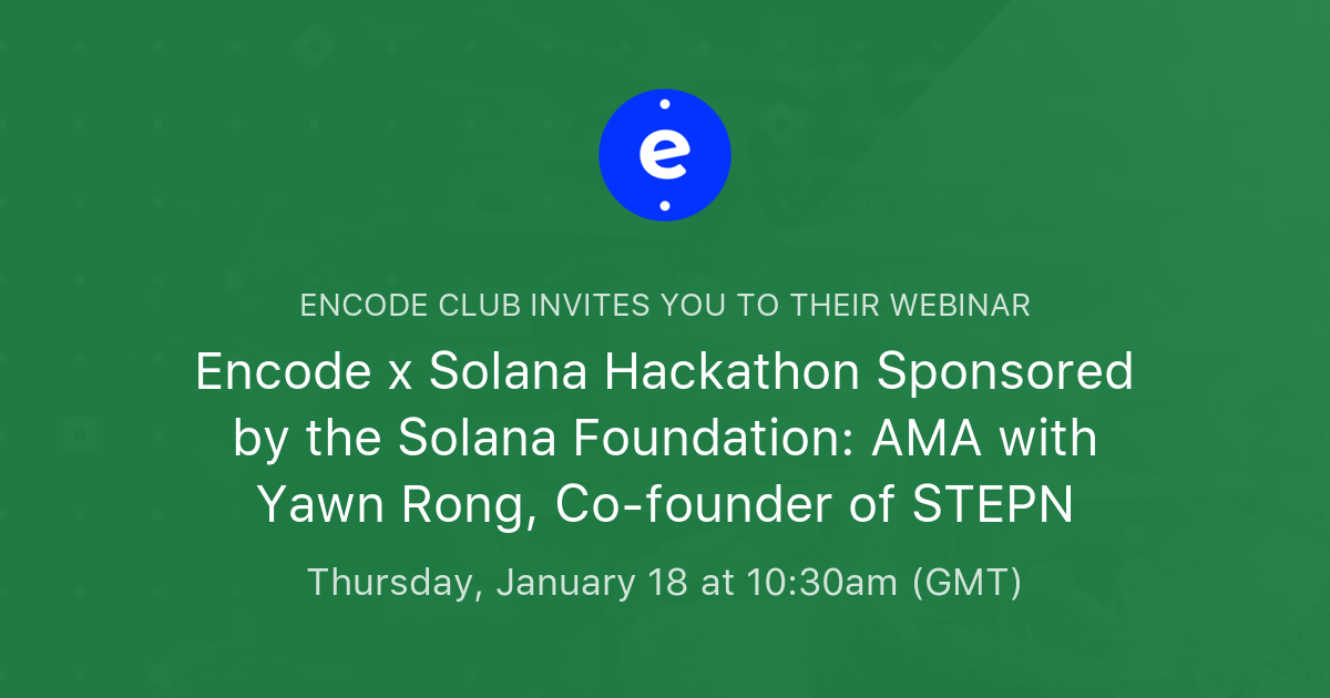 Encode x Solana Hackathon Sponsored by the Solana Foundation: AMA with Yawn Rong, Co-founder of ...