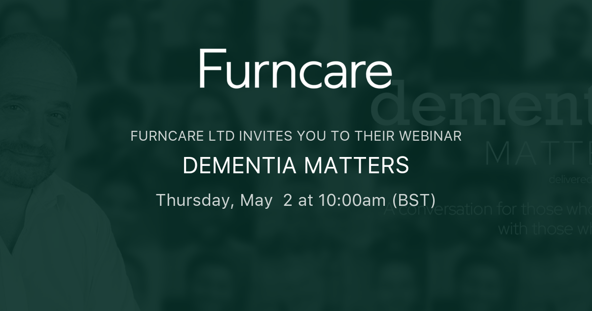 DEMENTIA MATTERS | Furncare Ltd