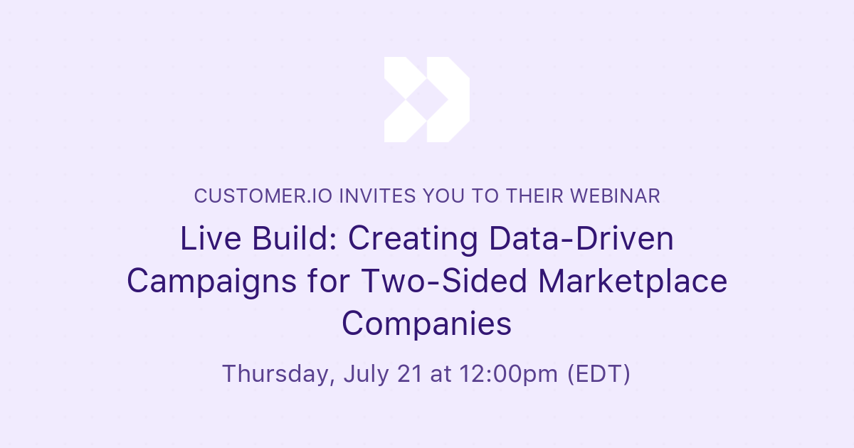 Live Build: Creating Data-Driven Campaigns for Two-Sided Marketplace ...