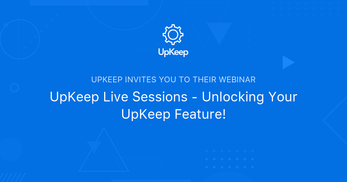 UpKeep Live Sessions - Unlocking Your UpKeep Feature! | UpKeep