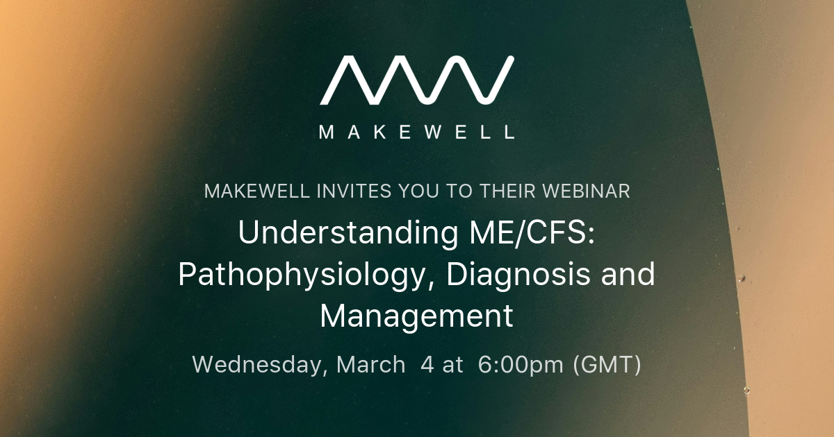 Understanding ME/CFS: Pathophysiology, Diagnosis and Management | MakeWell