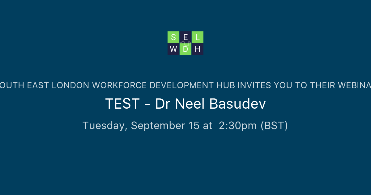 TEST - Dr Neel Basudev | South East London Workforce Development Hub