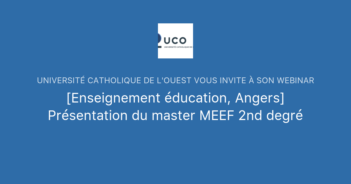 [Enseignement éducation, Angers] Présentation du master MEEF 2nd degré | Université catholique ...