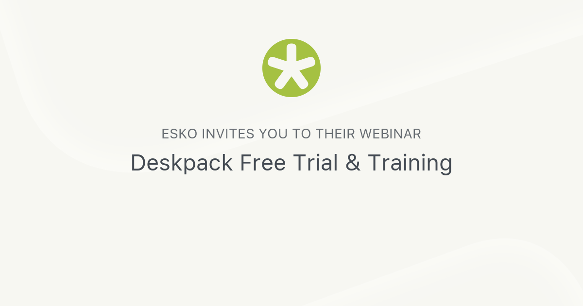 Deskpack Free Trial & Training | Esko