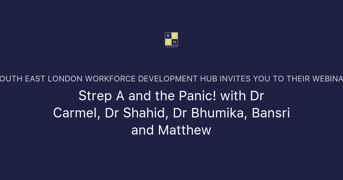 Strep A and the Panic! with Dr Carmel, Dr Shahid, Dr Bhumika, Bansri ...