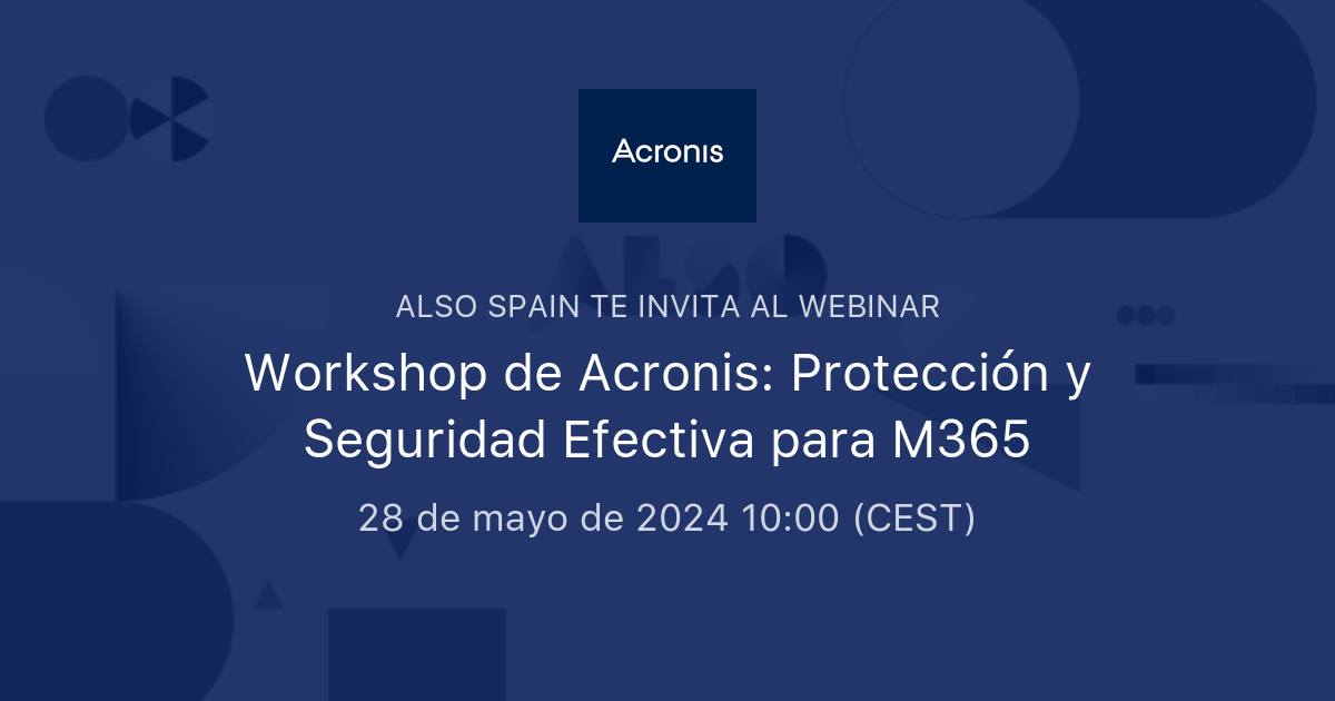 Workshop de Acronis: Protección y Seguridad Efectiva para M365 | ALSO Spain