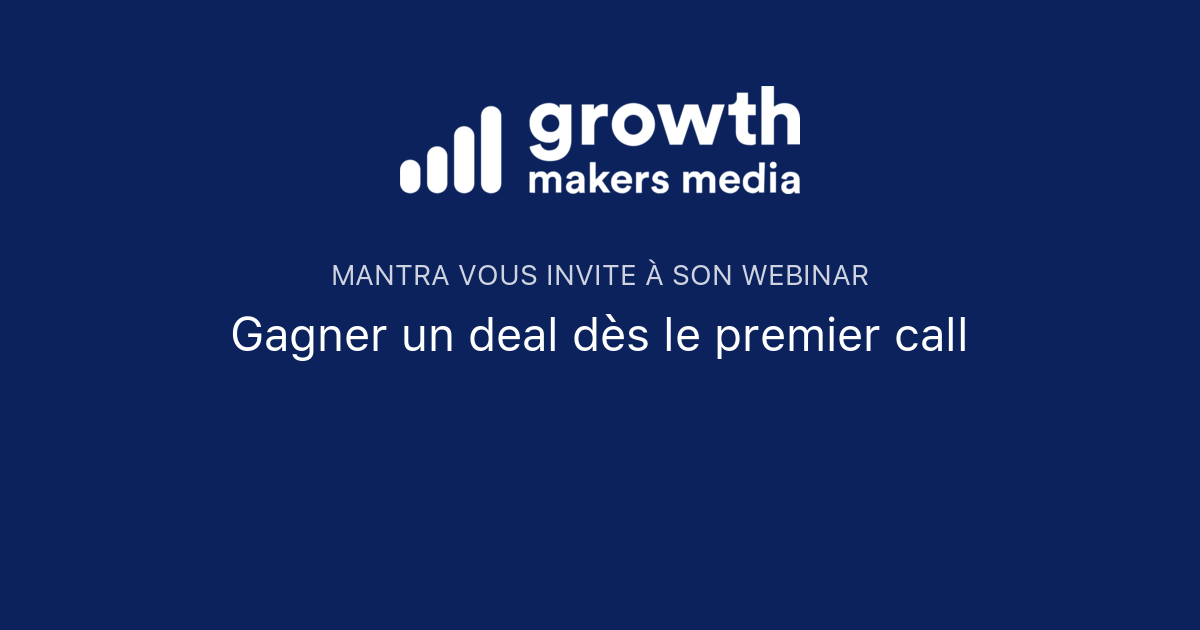 Gagner un deal dès le premier call | Mantra
