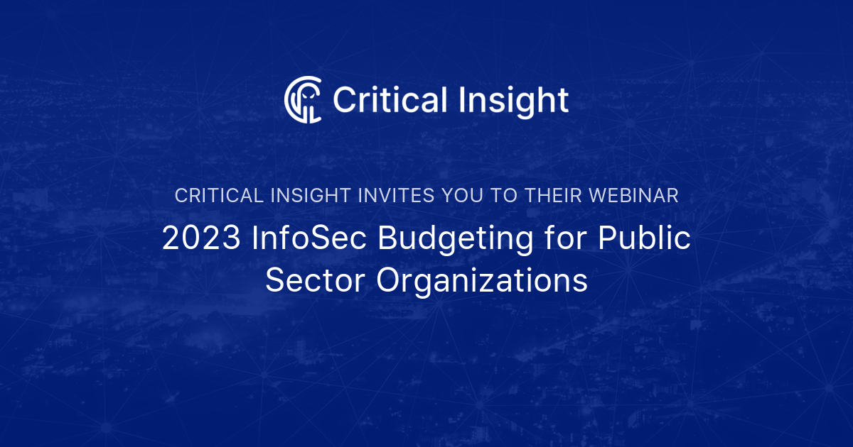2023 InfoSec Budgeting for Public Sector Organizations | Critical Insight