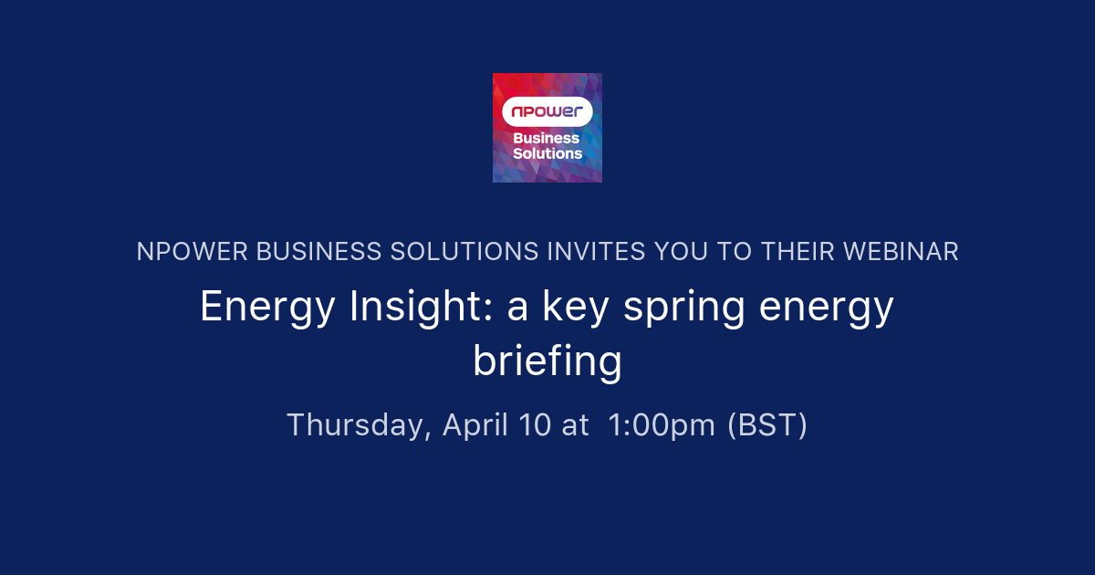 Energy Insight: a key spring energy briefing | npower Business Solutions