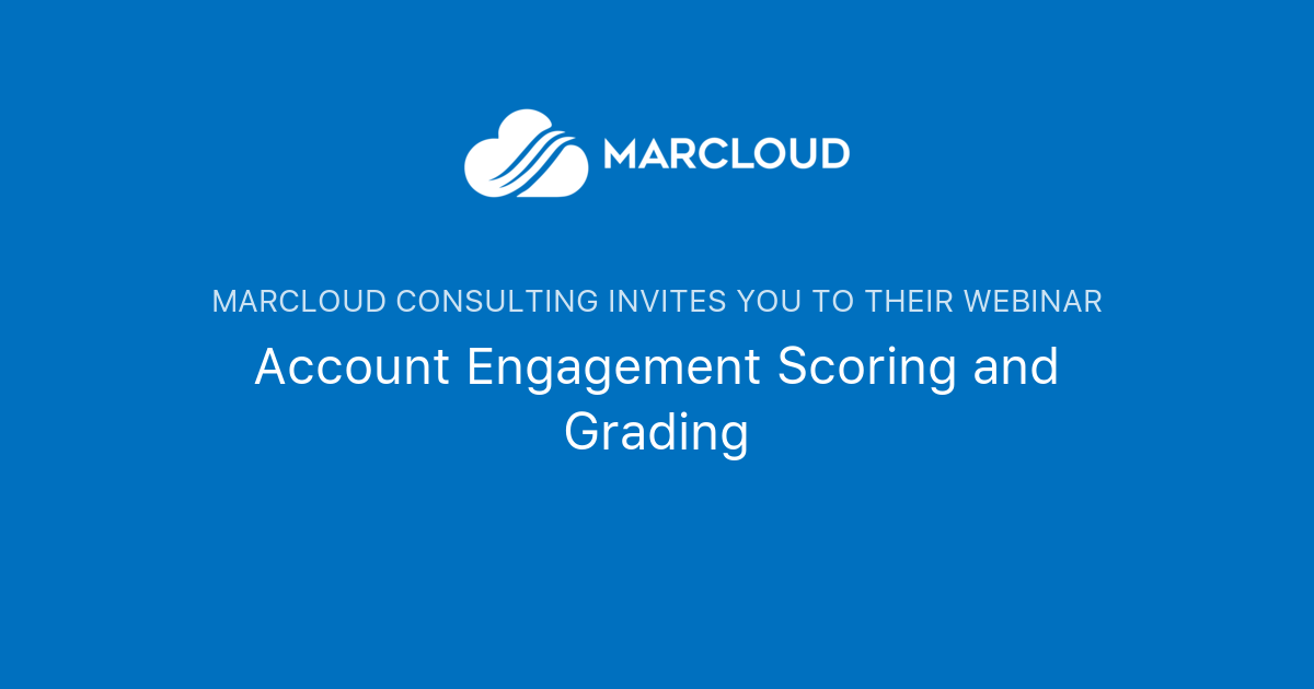 Account Engagement Scoring and Grading | MarCloud Consulting