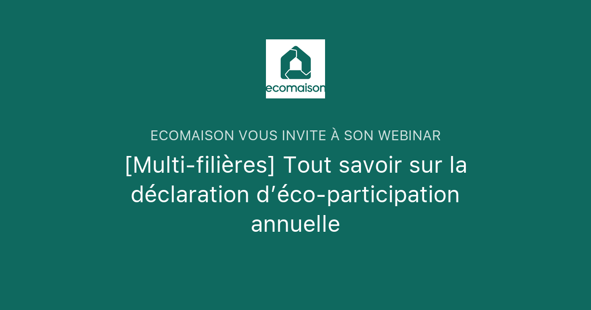 [Multi-filières] Tout savoir sur la déclaration d’éco-participation ...