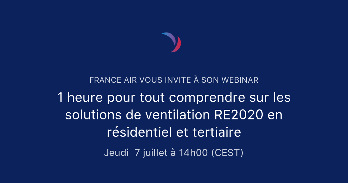 1 heure pour tout comprendre sur les solutions de ventilation RE2020 en ...