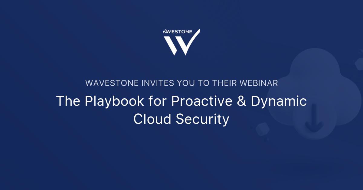 The Playbook for Proactive & Dynamic Cloud Security | Wavestone