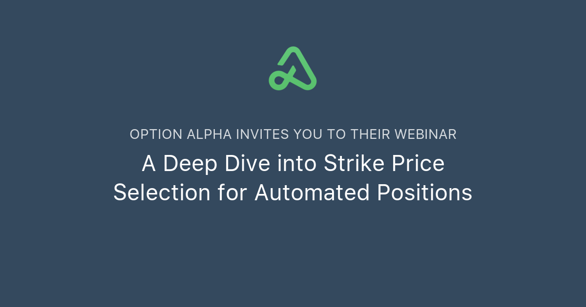A Deep Dive into Strike Price Selection for Automated Positions | Option Alpha