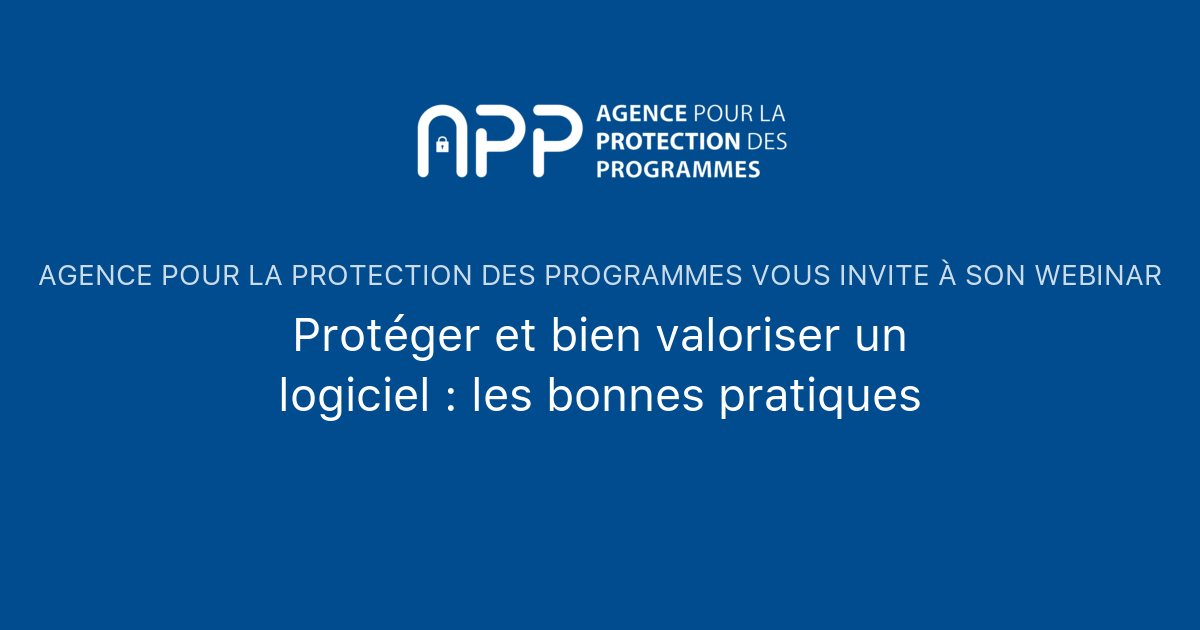 Protéger et bien valoriser un logiciel : les bonnes pratiques | Agence ...