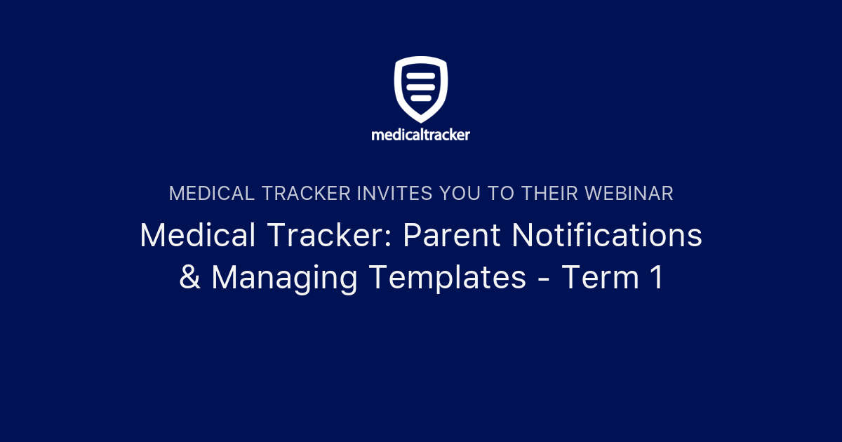 Medical Tracker: Parent Notifications & Managing Templates | Medical ...
